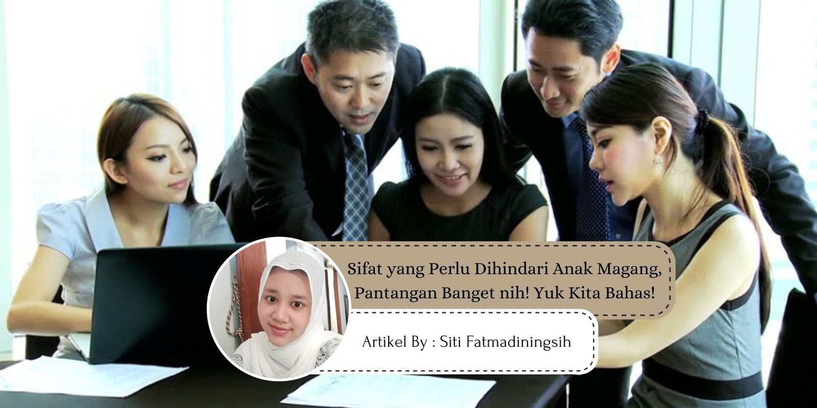 Sifat yang Perlu Dihindari Anak Magang, Pantangan Banget nih! Yuk Kita ...