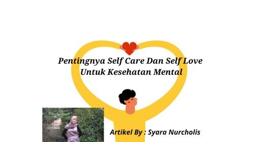 Pentingnya Self Care Dan Self Love Untuk Kesehatan Mental Bersama Syara ... Pentingnya Self Care Dan Self Love Untuk Kesehatan Mental Bersama Syara ...