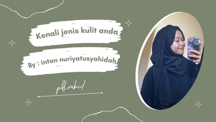 "Kenali Jenis Kulit Anda dan Temukan Perawatan Kulit yang Tepat ...