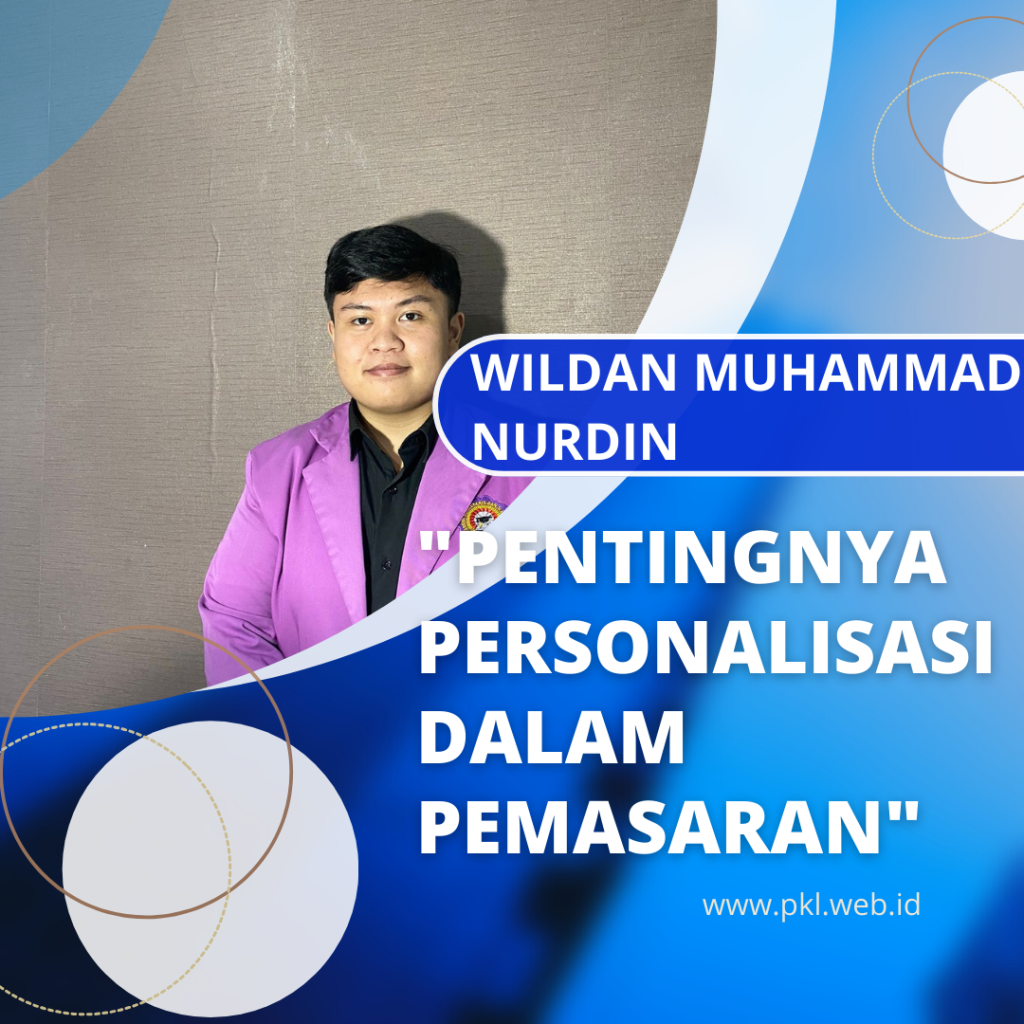 "Pentingnya Personalisasi dalam Pemasaran". Oleh Wildan Muhammad Nurdin ...