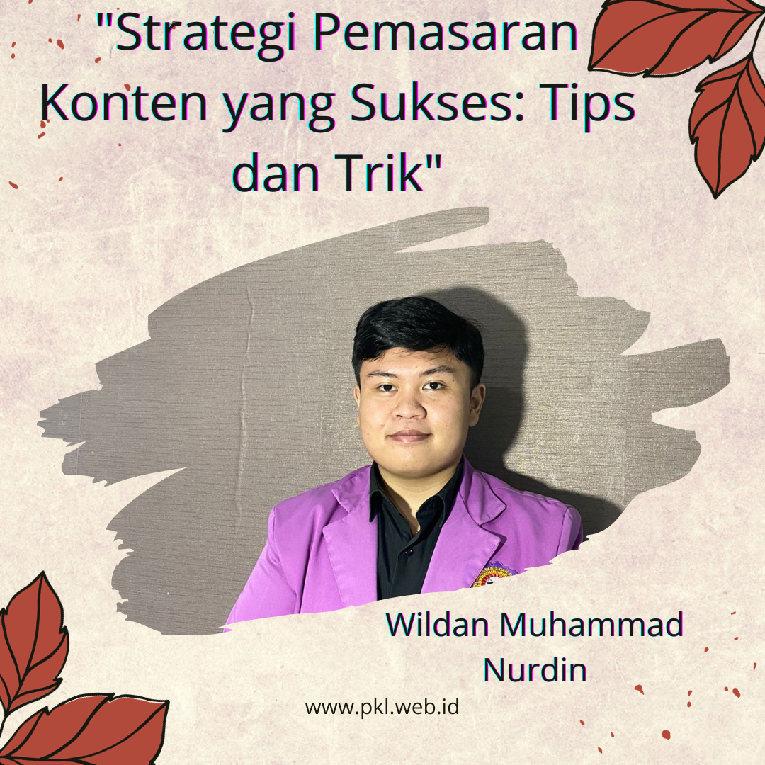 "Strategi Pemasaran Konten yang Sukses: Tips dan Trik". Oleh Wildan ...