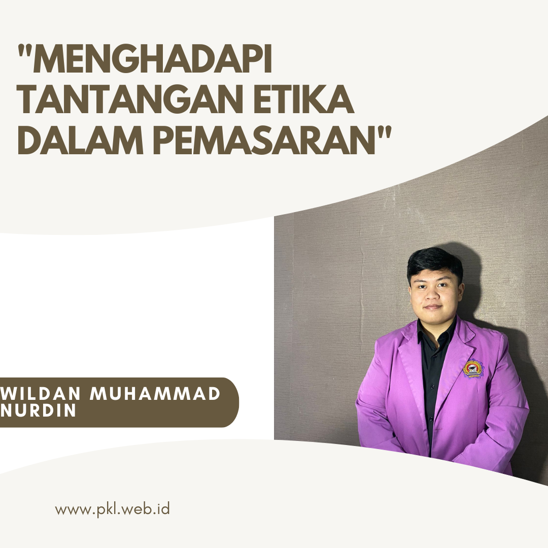 "Menghadapi Tantangan Etika dalam Pemasaran" Oleh Wildan Muhammad Nurdin ASM Kencana Bandung ...