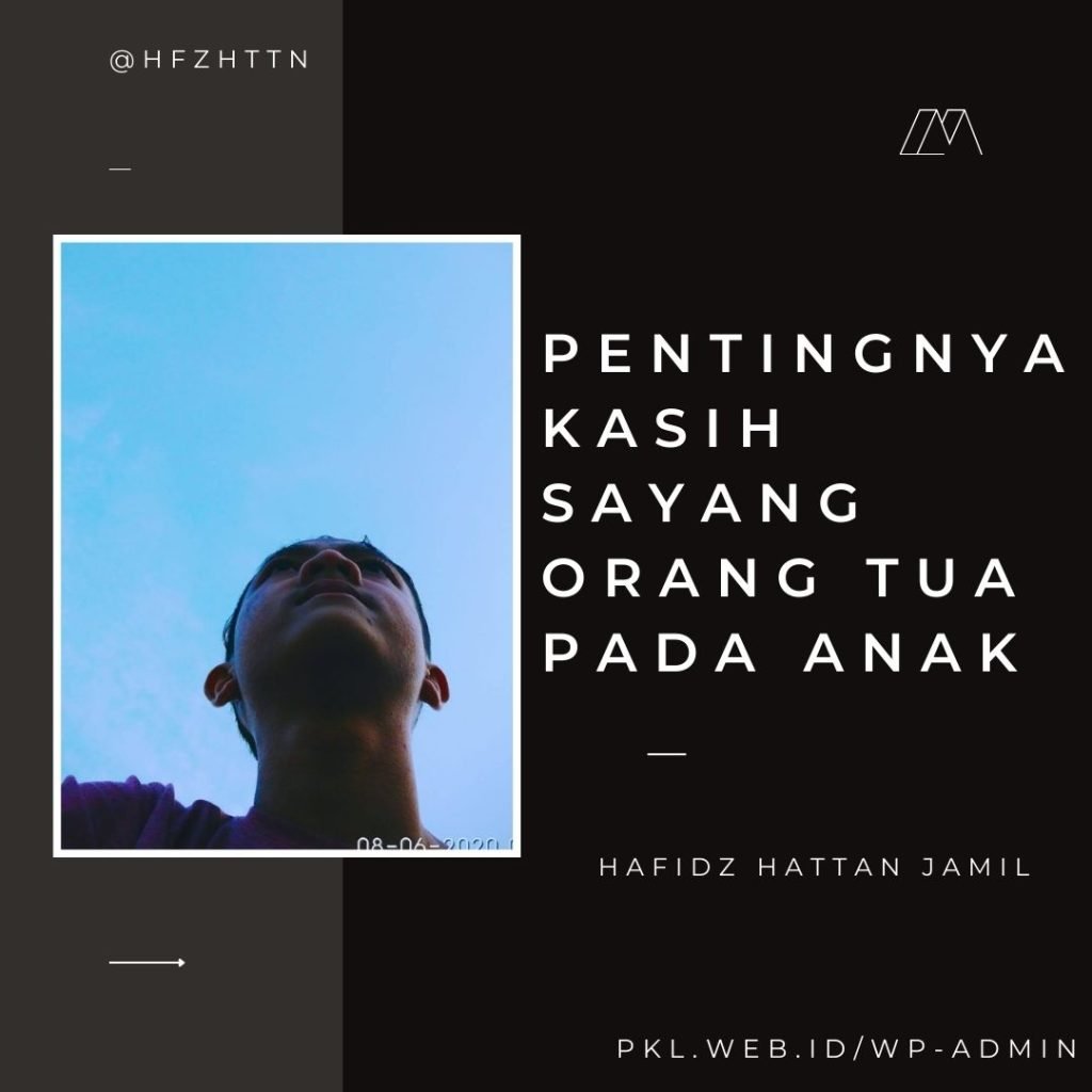 Pentingnya Kasih Sayang Orang Tua Pada Anak By Hafidz Hattan Jamil ...