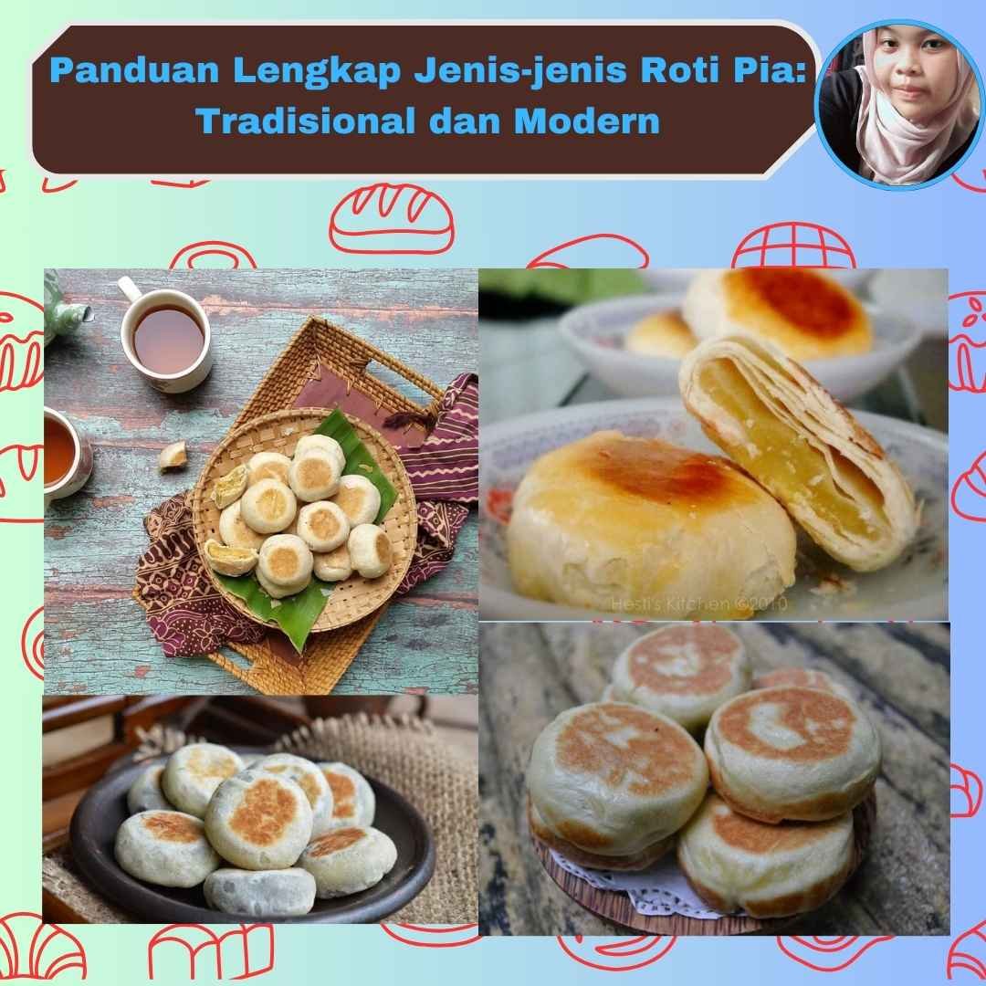 Panduan Lengkap Jenis-jenis Roti Pia Tradisional dan Modern Oleh ...