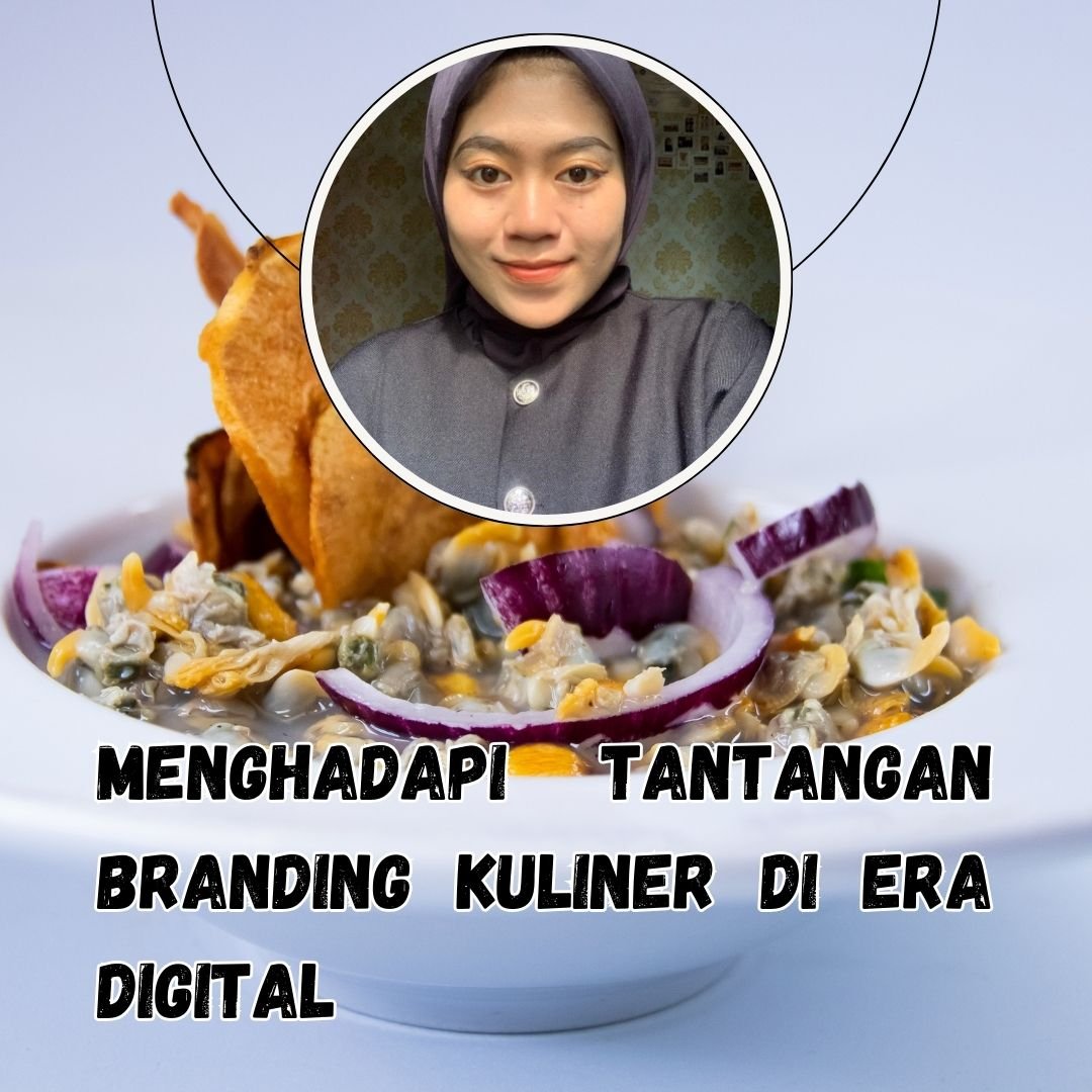 Menghadapi Tantangan Branding Kuliner di Era Digital, Oleh Nadila Yuliana SMKN 1 CIPEUNDEUY KBB ...
