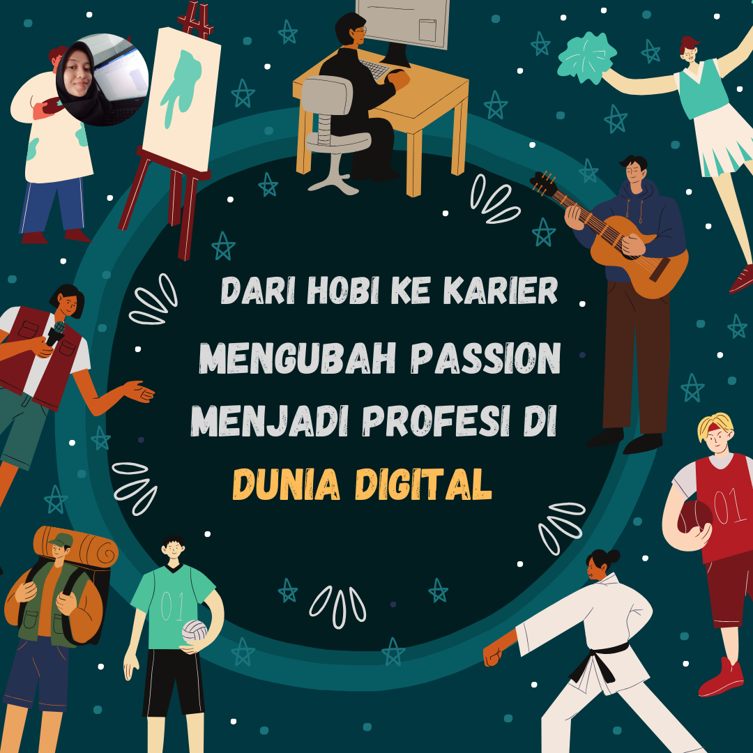 Dari Hobi ke Karier: Mengubah Passion Menjadi Profesi di Dunia Digital ...
